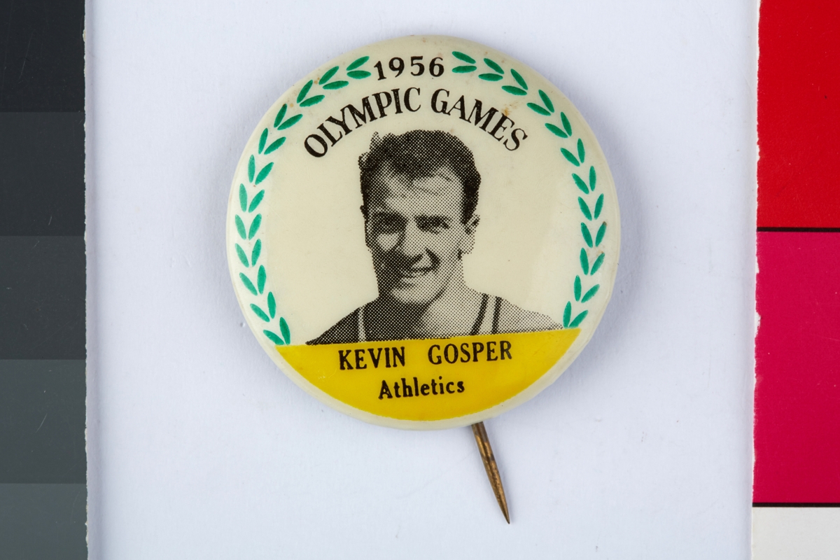 Olympic Museum-Melbourne 1956, badge with the picture of Kevan GOSPER ...
